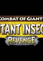 Combat of Giants: Mutant Insects - Revenge | GameCompanies.com
